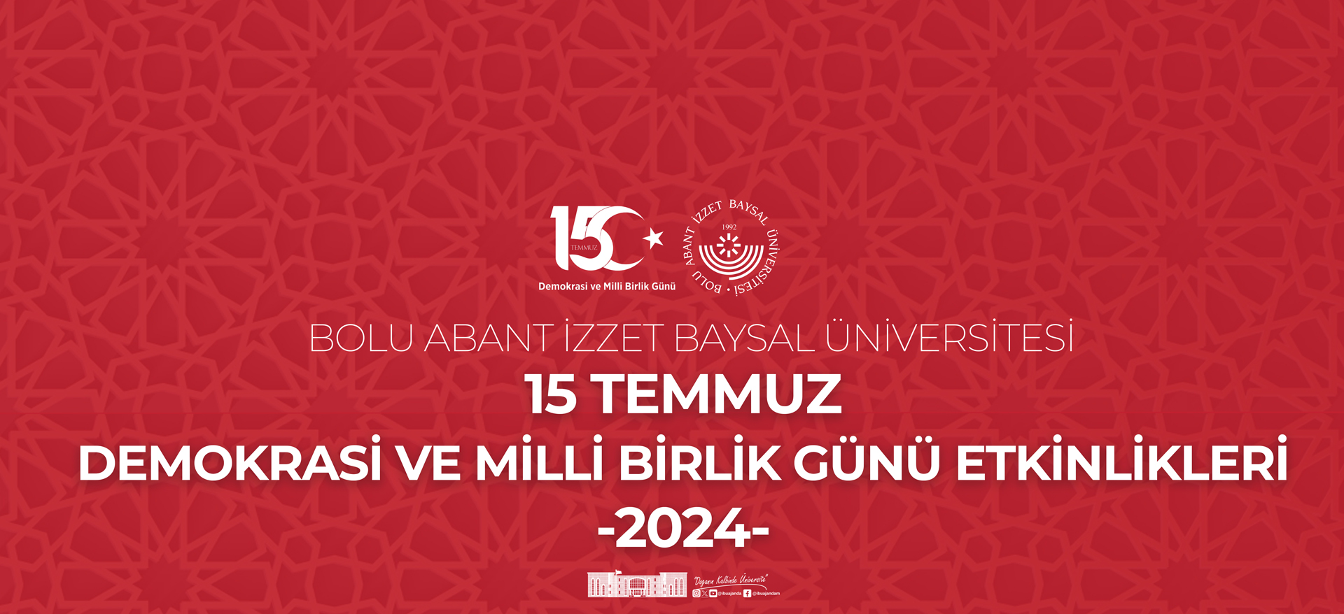 BAİBÜ 15 Temmuz Demokrasi ve Milli Birlik Günü Etkinlikleri - 2024 ...